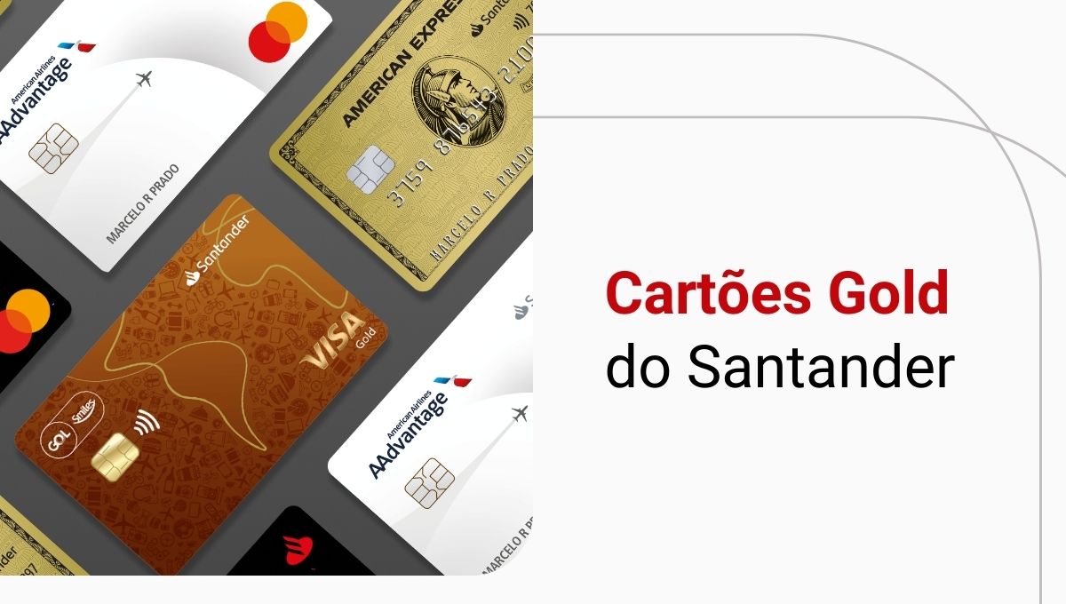 Cartões Santander Gold: conheça as melhores opções