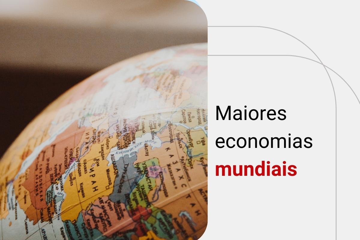 Quais são as maiores economias do mundo em 2025? Veja o PIB!