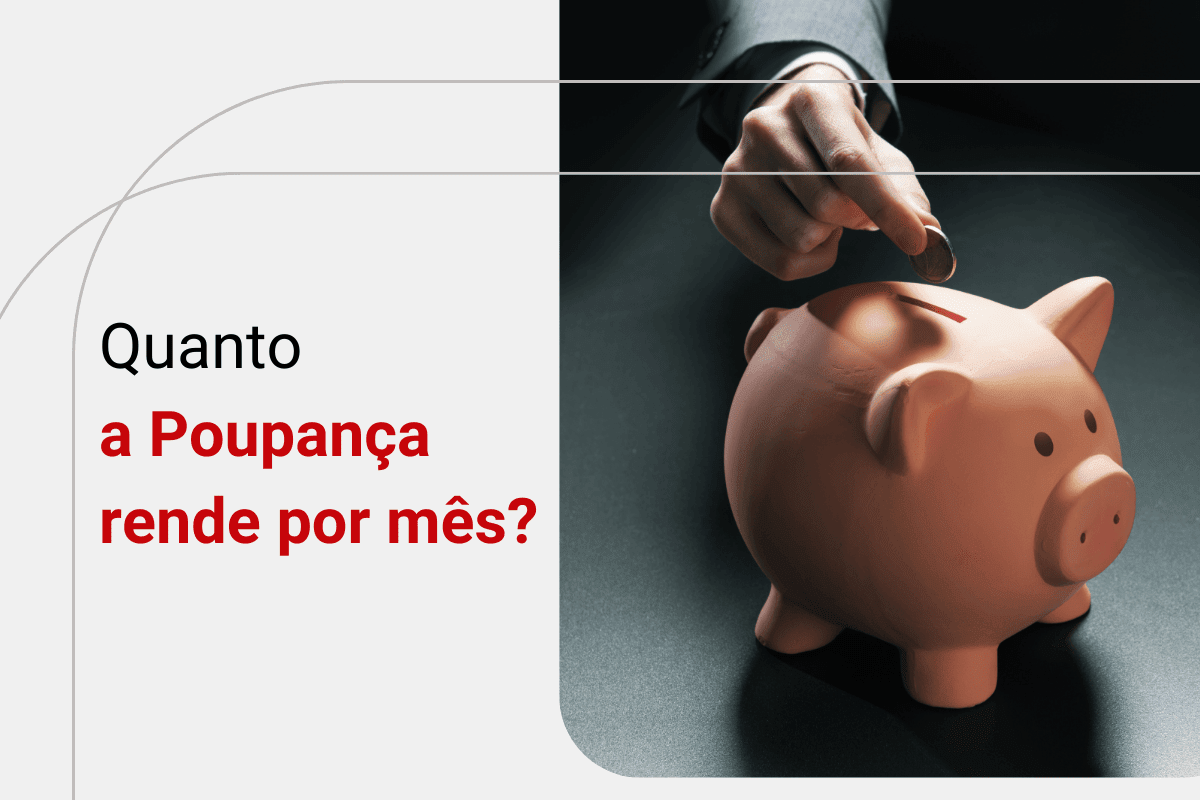 Rendimento da Poupança hoje: descubra qual é em 2025