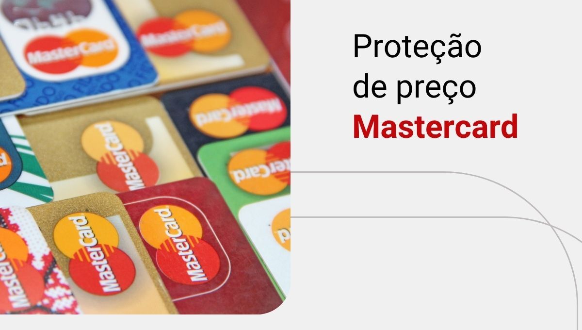 Proteção de Preço Mastercard: como o seguro funciona? Confira!
