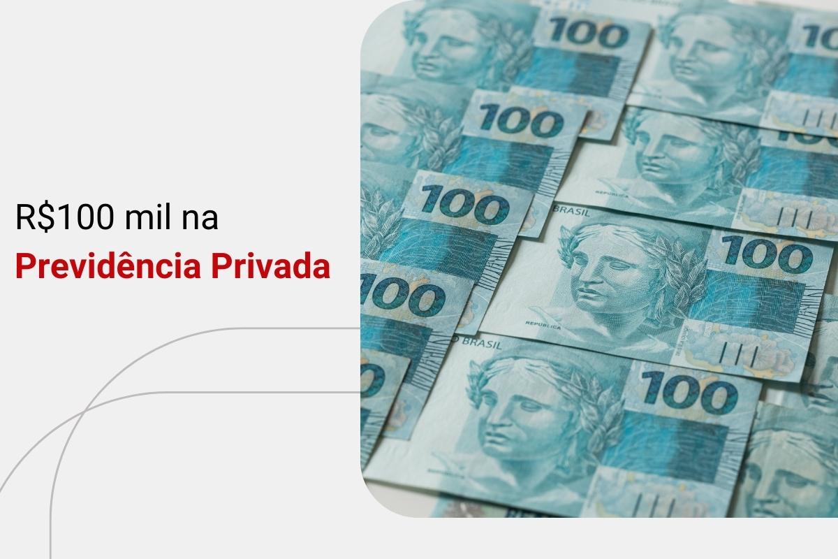 Descubra quanto rendem R$ 100 mil na Previdência Privada