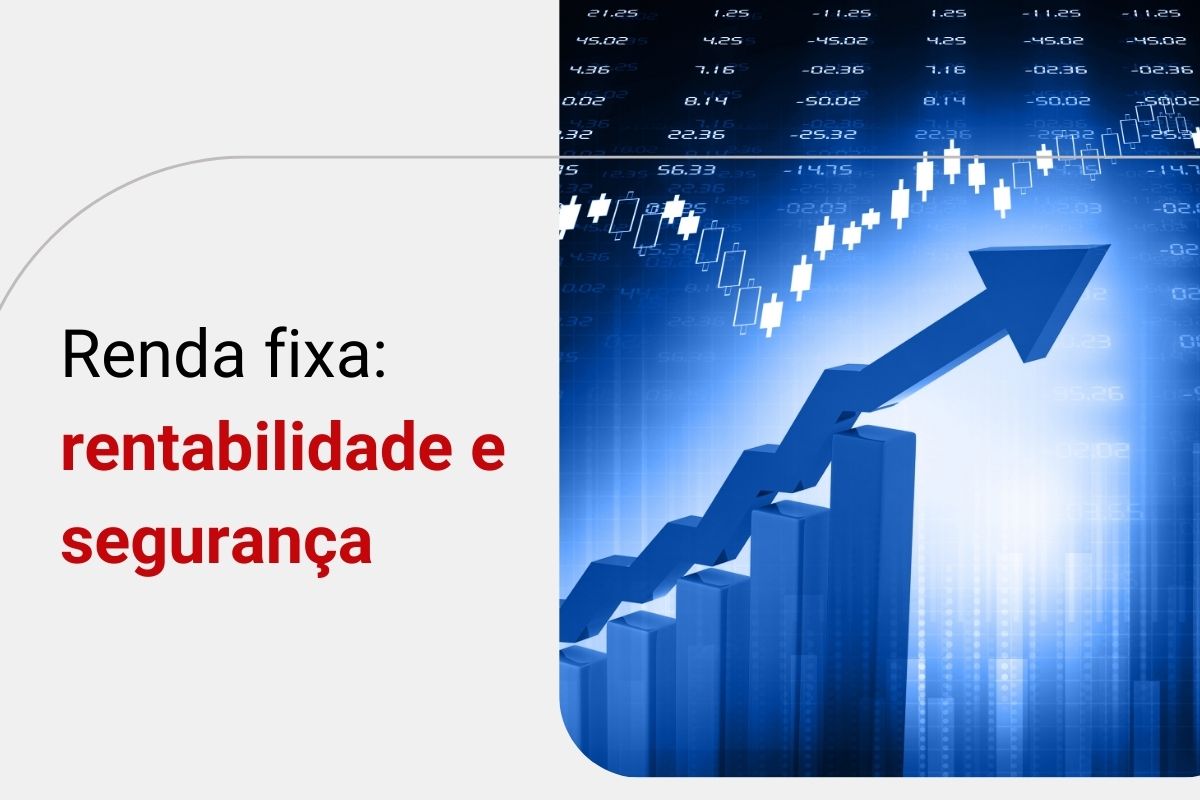O que é Renda Fixa? Como investir melhor que na Poupança
