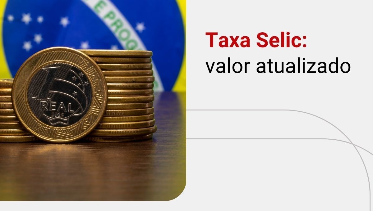 Taxa Selic hoje? Veja o valor da taxa básica de juros brasileira!