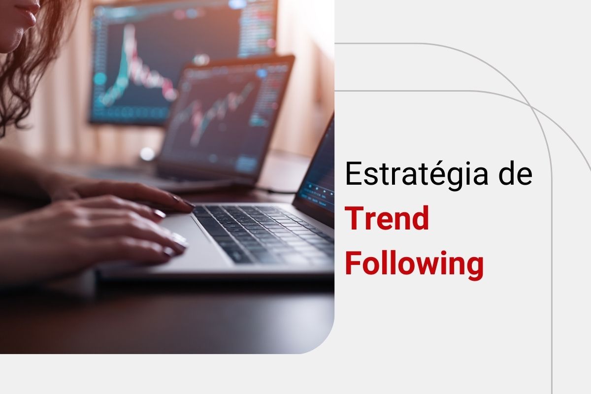Trend Following: o que é e como funciona essa estratégia?